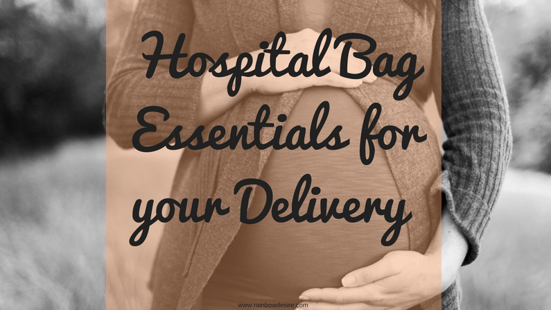 Hospital Bag Essentials for Delivery day | Rainbow Desire