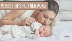 15 Best Tips for new moms to make it all worth it - Rainbow Desire