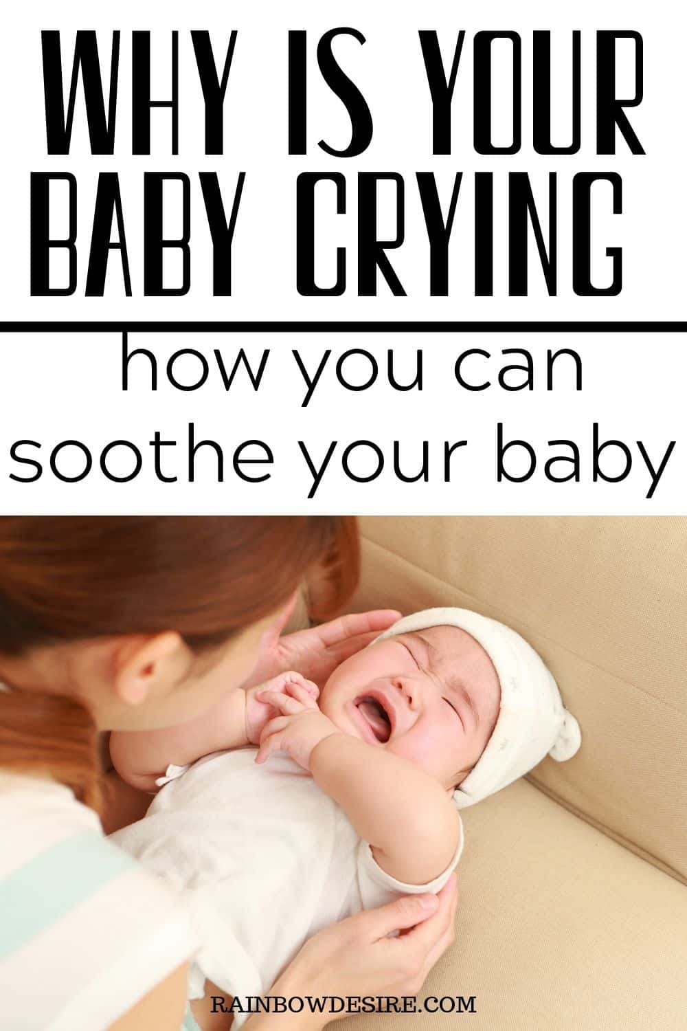 13 reasons why do babies cry - How to soothe a crying baby - Rainbow Desire